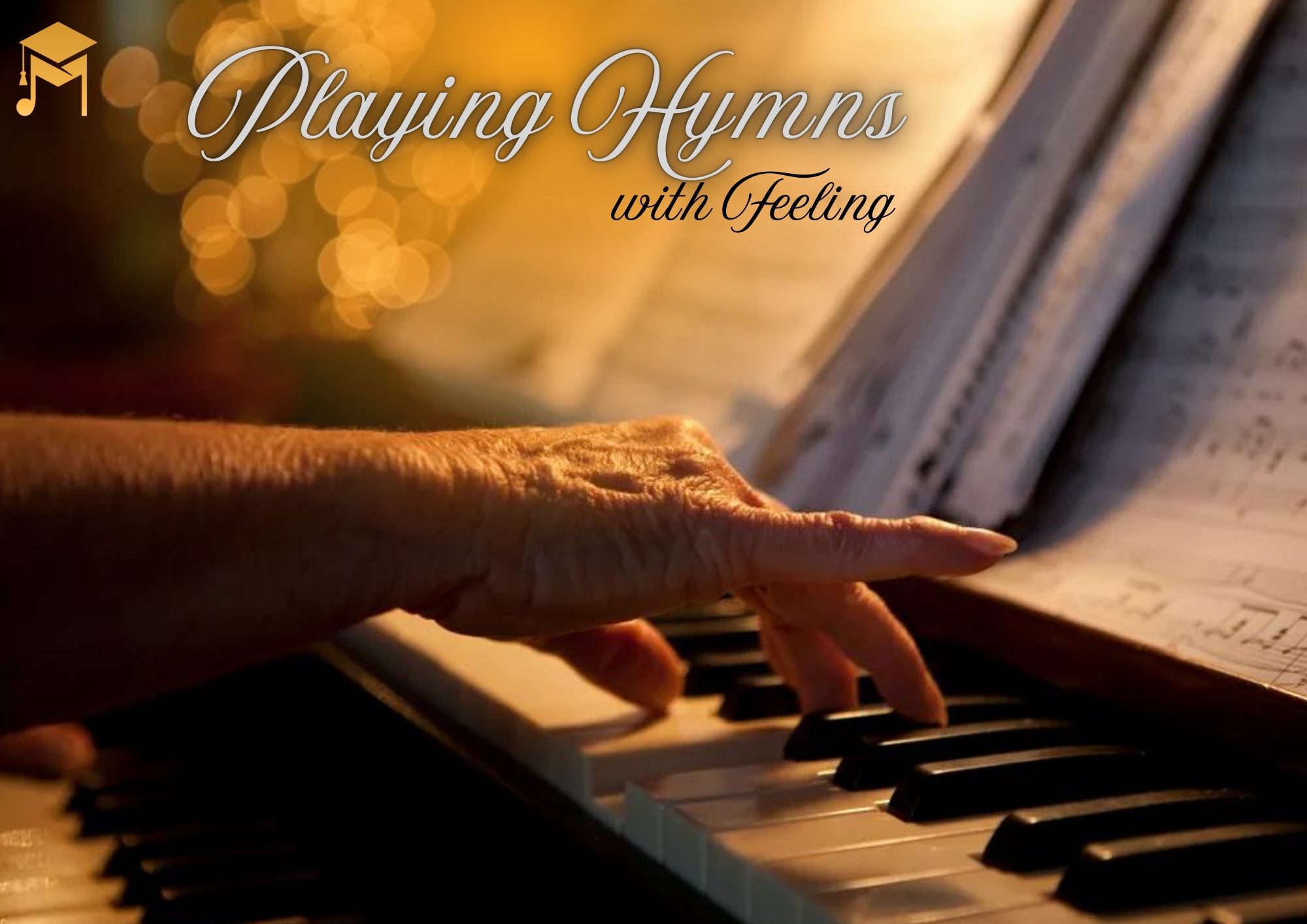 Playing Hymns with Feeling | Techniques for Traditional Worship