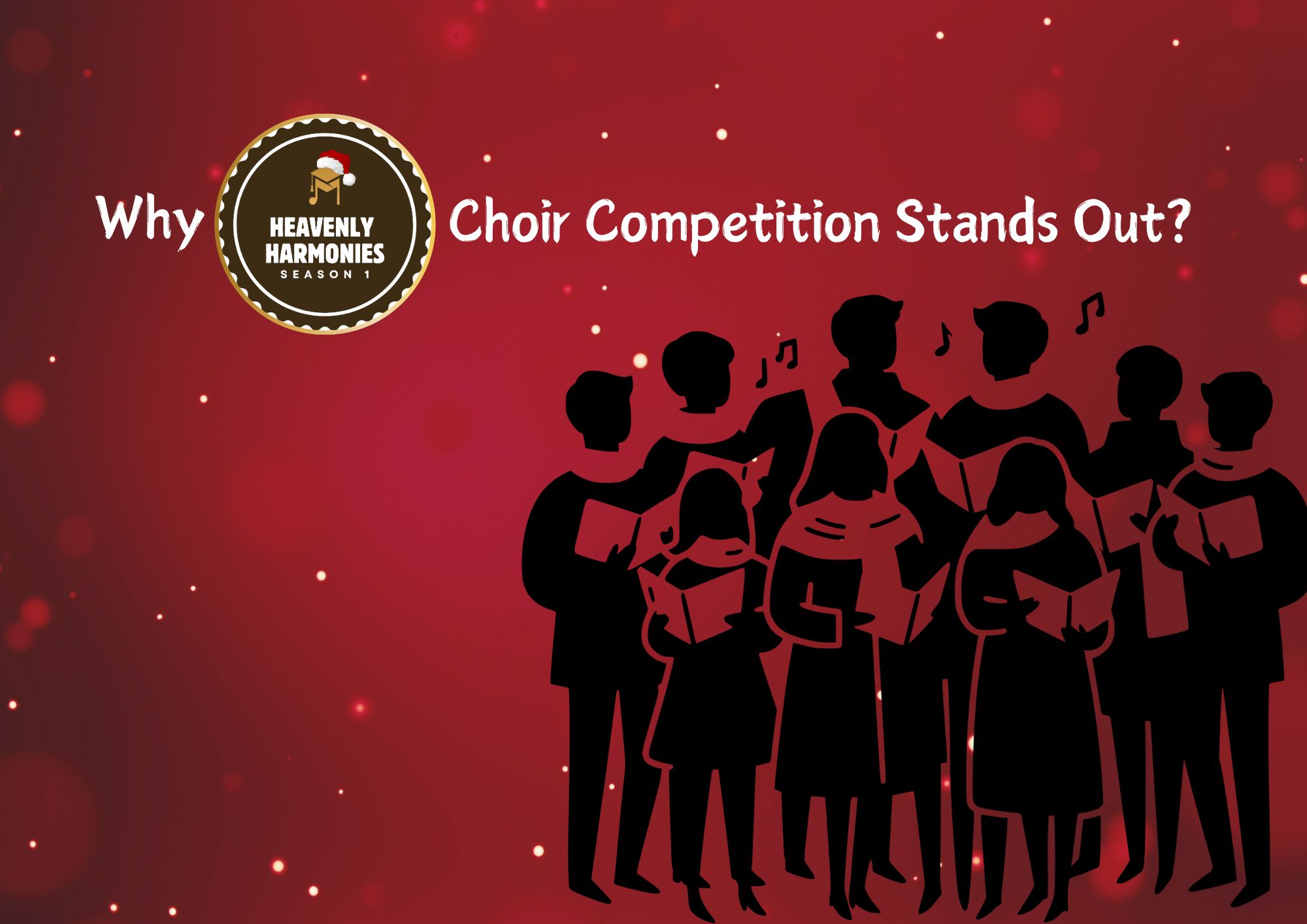 Why the Heavenly Harmonies Choir Music Competition Stands Out