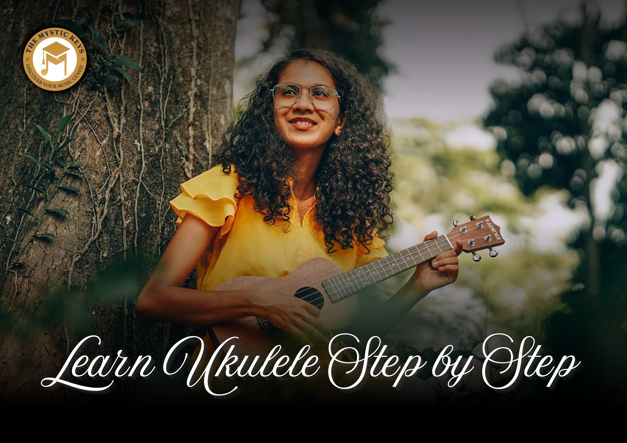 How to Learn Ukulele Step by Step | A Comprehensive Guide