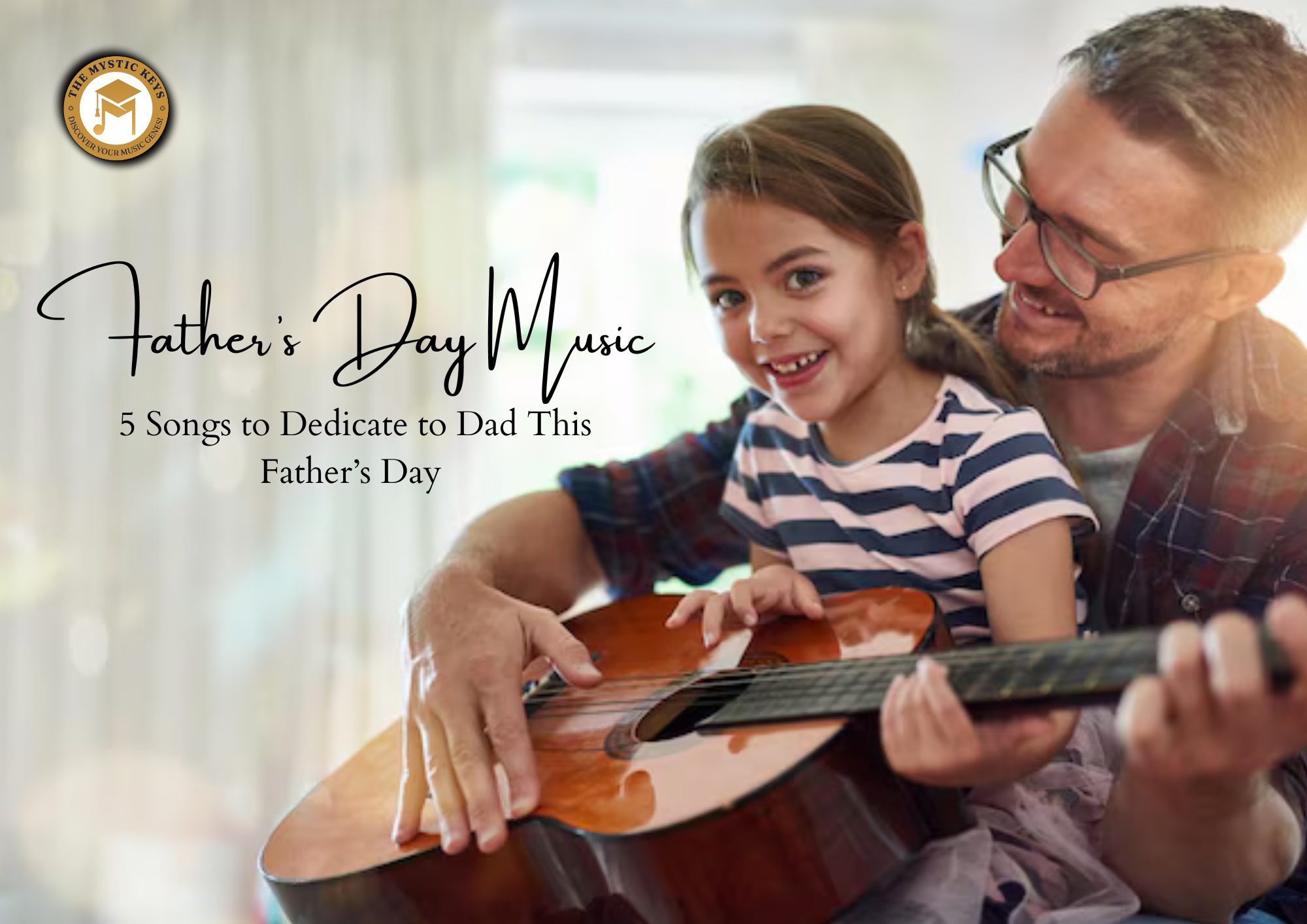 Father's Day Music | 5 Songs to Dedicate to Dad This Father’s Day