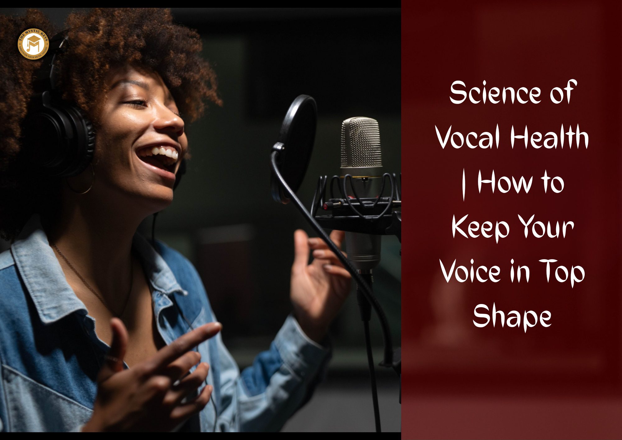 Science of Vocal Health | How to Keep Your Voice in Top Shape